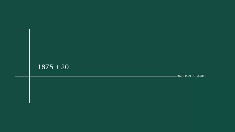 How to solve 1875 + 20