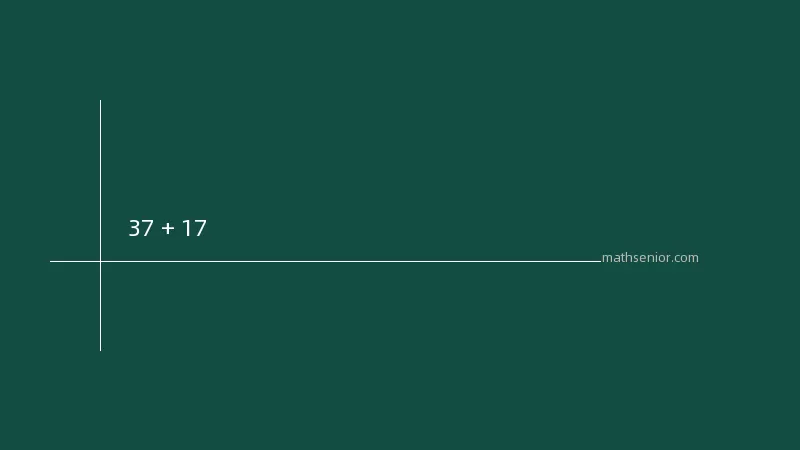 How to solve 37 + 17