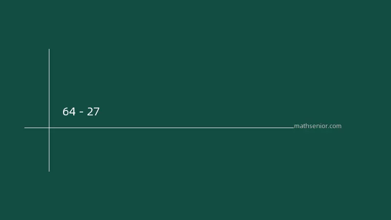 How to solve 64 - 27