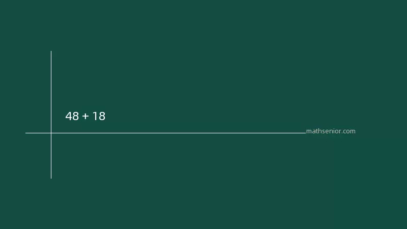 How to solve 48 + 18