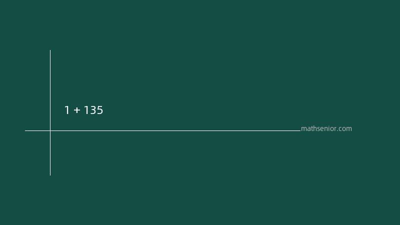 What is 1 + 135?