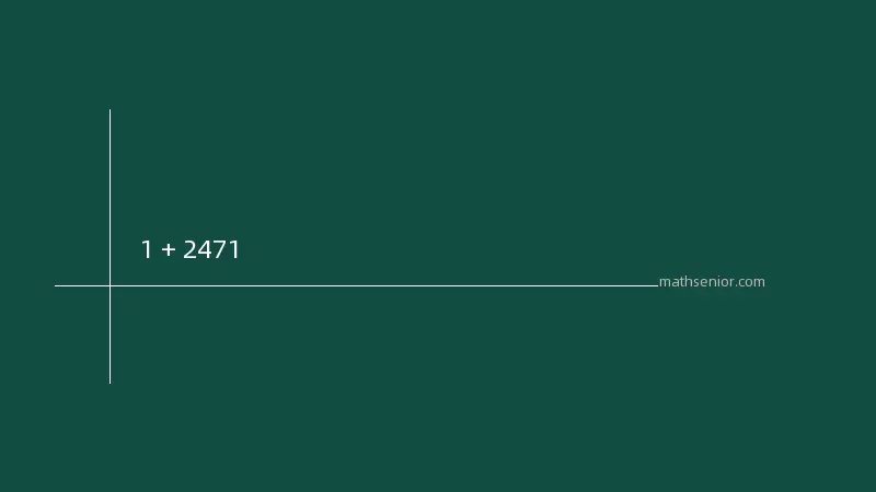 How to calculate 1 + 2471